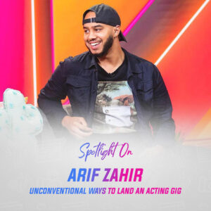 Arif Zahir: Unconventional Ways To Land An Acting Gig - ForCreators.com